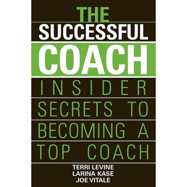 The Successful Coach: Insider Secrets to Becoming a Top Coach ...