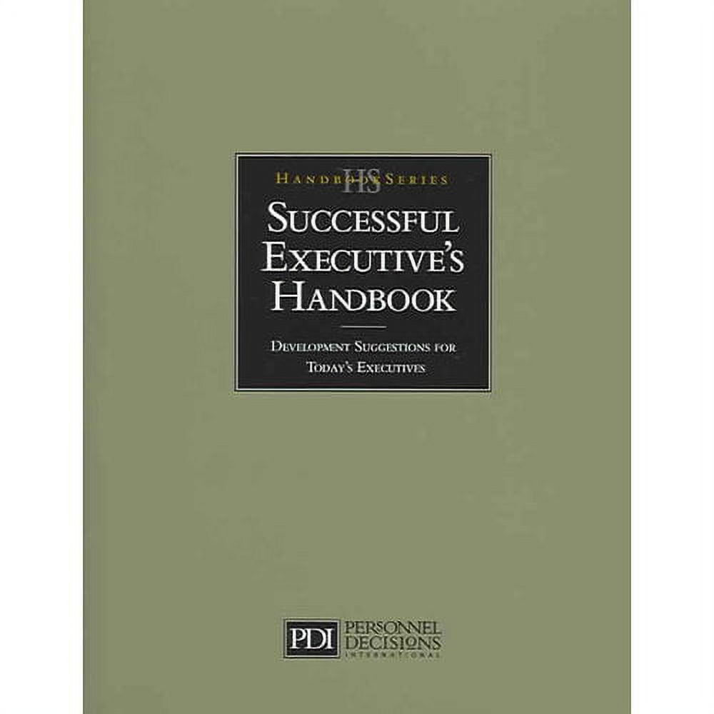 The Successful Executive's Handbook : Development Suggestions for Today ...