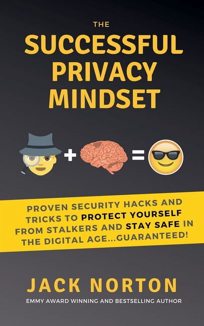 The Successful Privacy Mindset: Proven Security Hacks And Tricks To ...