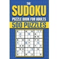 The Sudoku Puzzle Book for Adults : Sudoku Activity Book with Over 500 ...