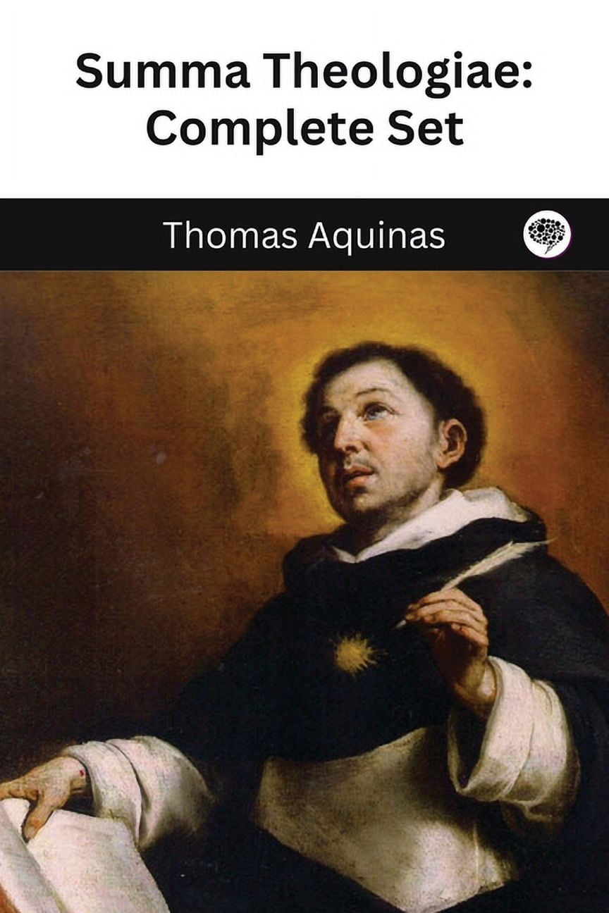 The Summa Theologica of St. Thomas Aquinas, (Paperback) - Walmart.com