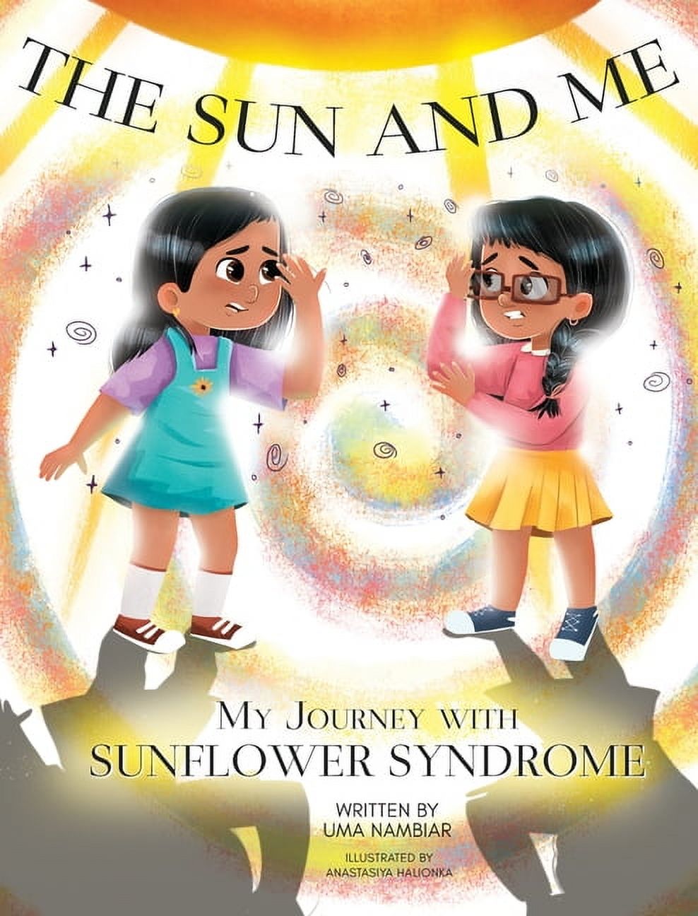 The Sun and Me: My Journey with Sunflower Syndrome, (Hardcover ...