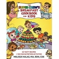 The Super Crew's Breakfast Cookbook for Kids: 50 Tasty Recipes + 100 ...