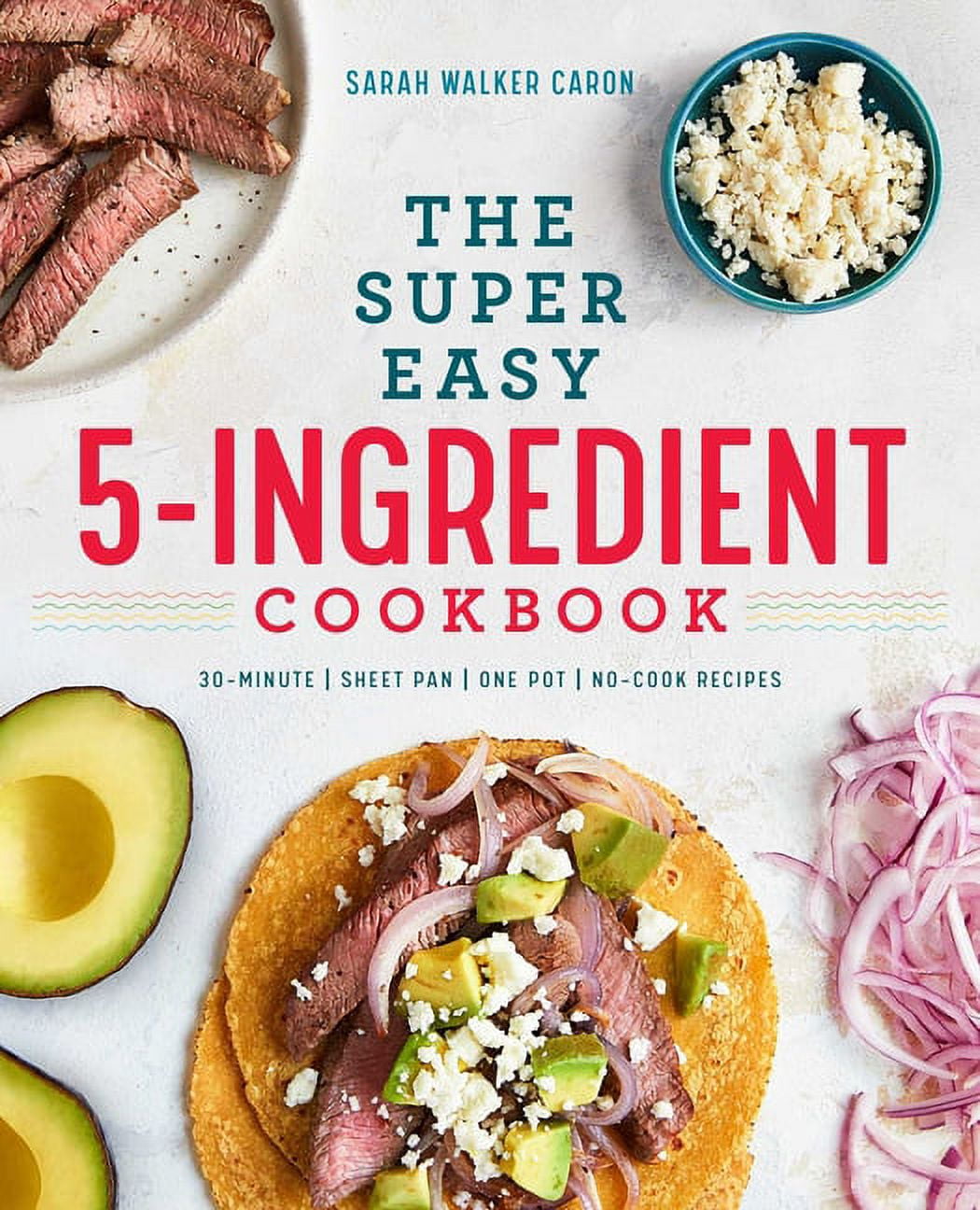The Super Easy 5-Ingredient Cookbook (Paperback) - Walmart.com