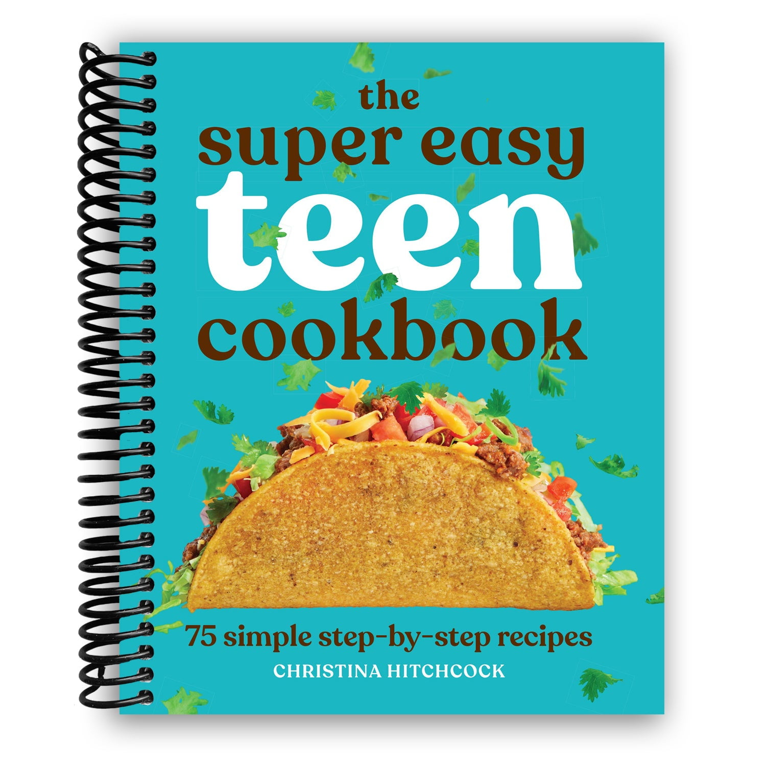 Christina Hitchcock The Super Easy Teen Cookbook, (Spiral-Bound ...