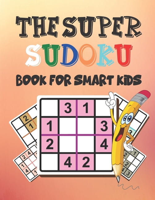 The Super Sudoku Book for Smart Kids: Logical Thinking - Brain Game ...
