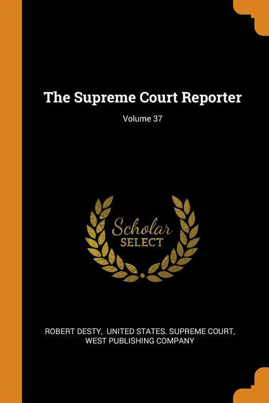 The Supreme Court Reporter; Volume 37 (Paperback) - Walmart.com