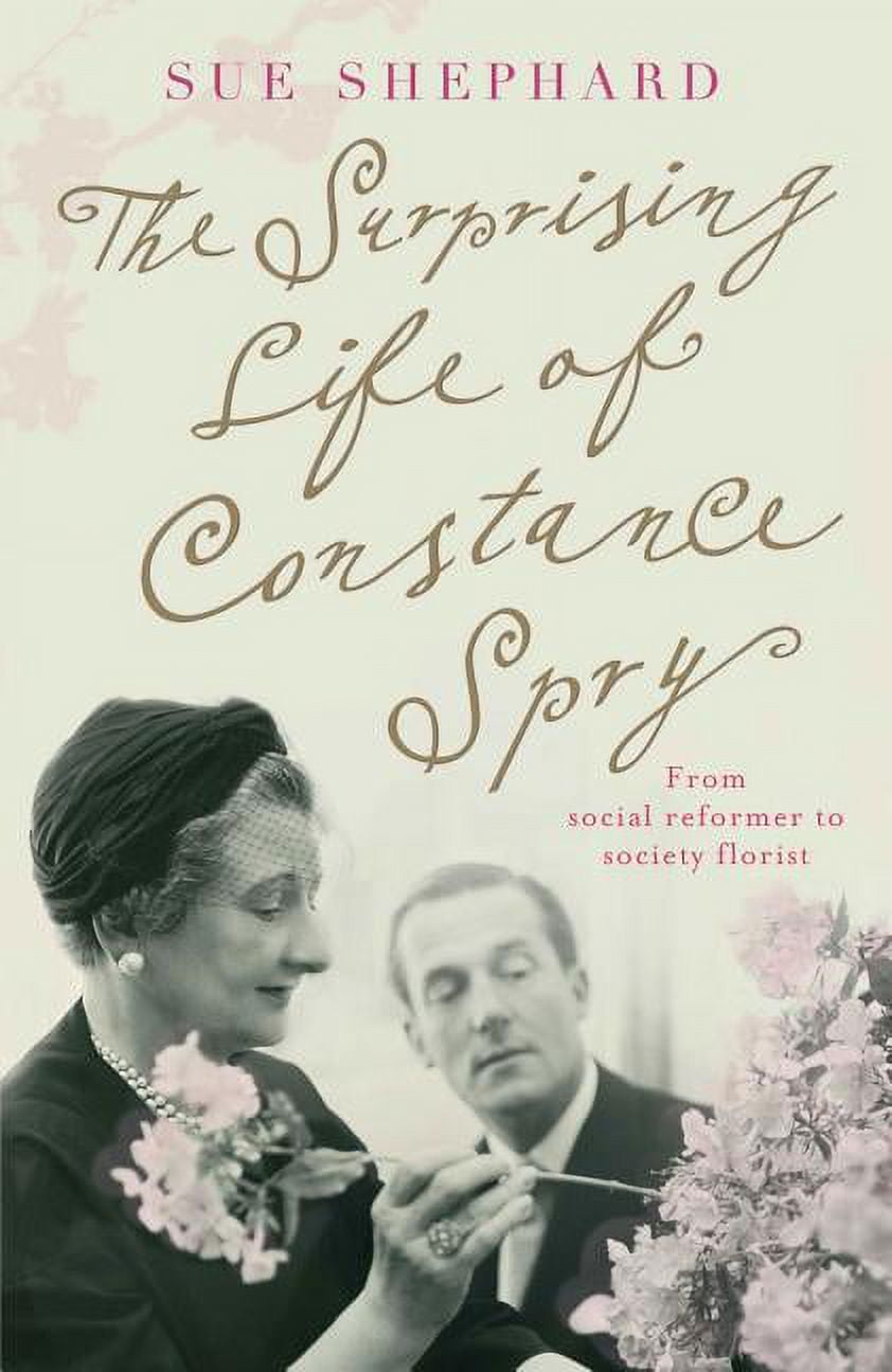 The Surprising Life of Constance Spry, (Paperback) - Walmart Business ...