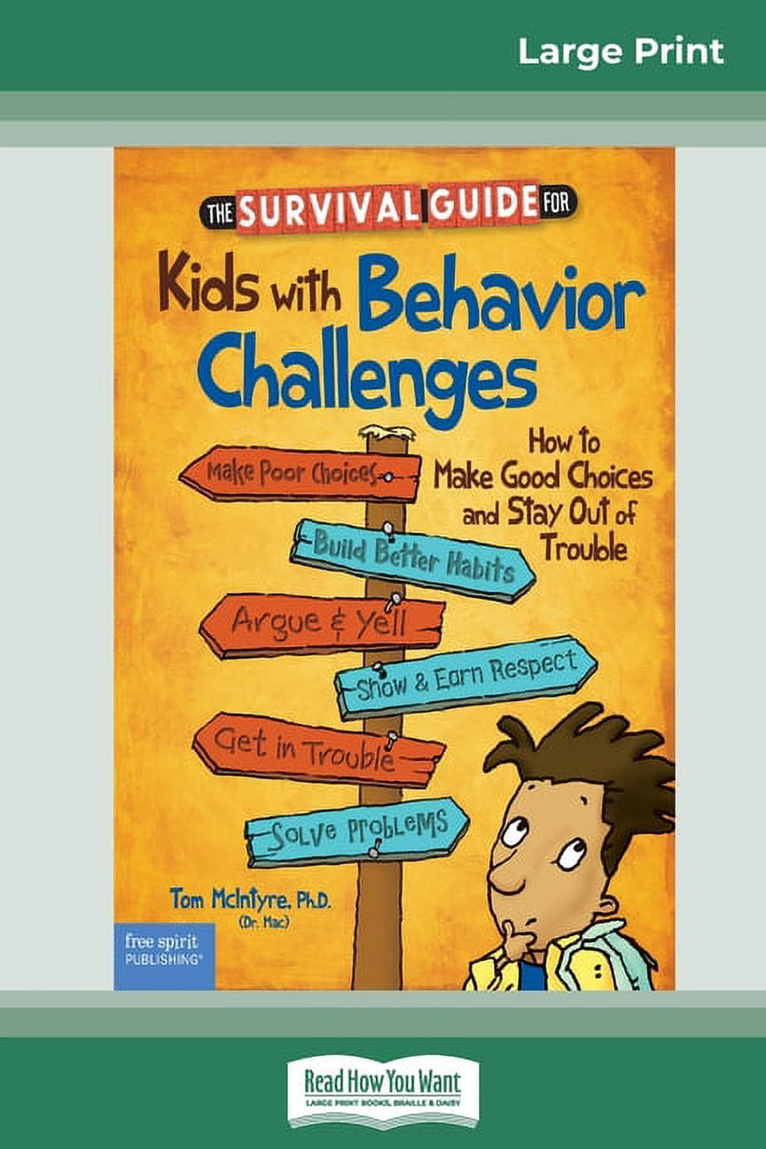 The Survival Guide for Kids with Behavior Challenges: How to Make Good ...
