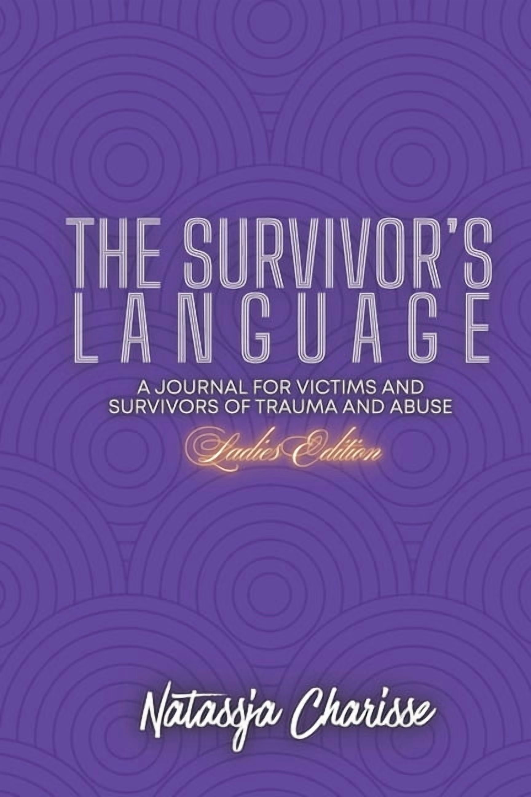 The Survivor's Language- Ladies Edition: A Journal for Survivors and ...