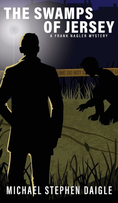 The Swamps of Jersey: A Frank Nagler Mystery, (Hardcover) - Walmart.com