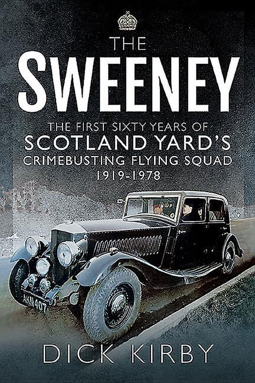 The Sweeney: The First Sixty Years of Scotland Yard's Crimeb - Walmart.com