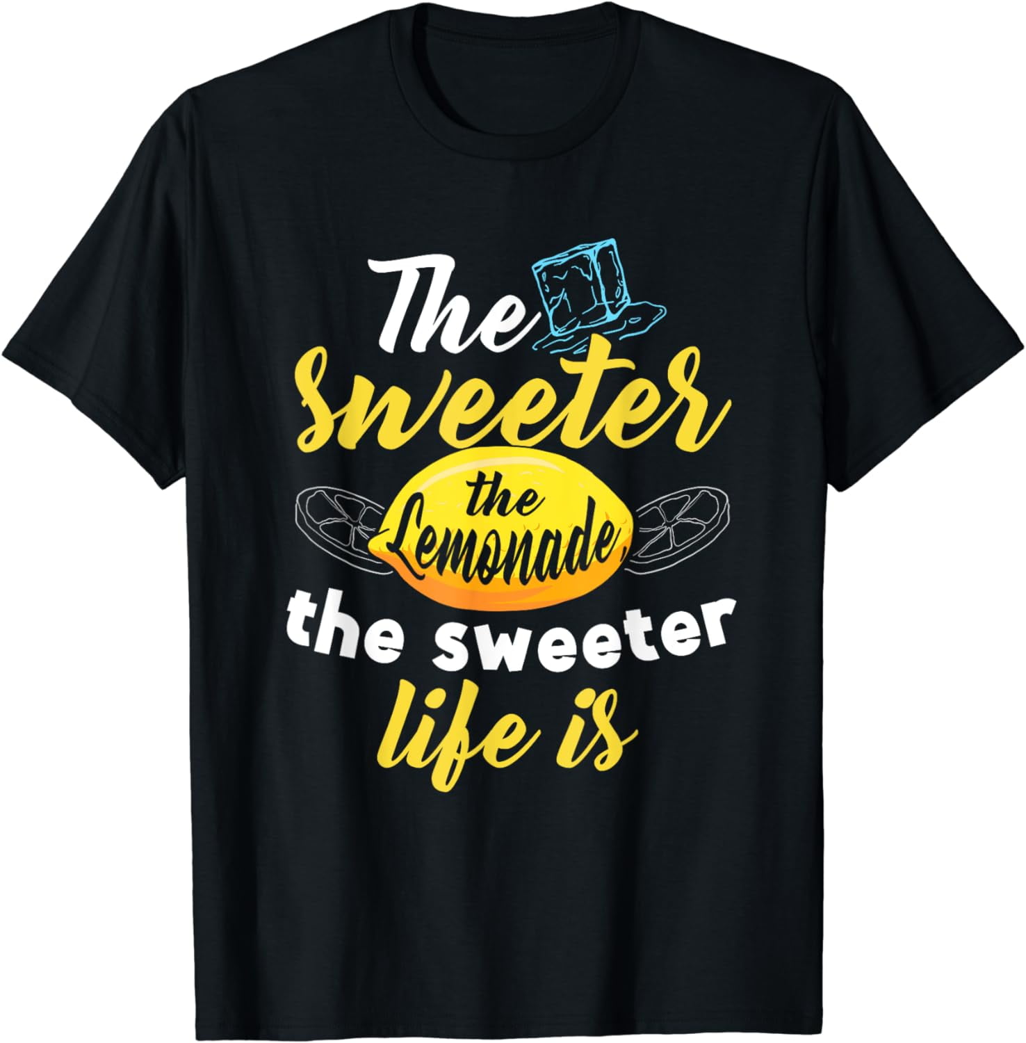 The Sweeter The Lemonade The Sweeter Life Is Fruit Juice T-Shirt ...