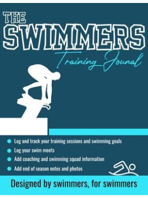 The Swimmers Training Journal : The Ultimate Swimmers Journal to Track ...