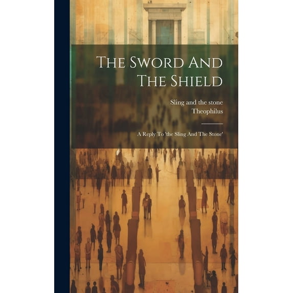 The Sword And The Shield : A Reply To 'the Sling And The Stone ...