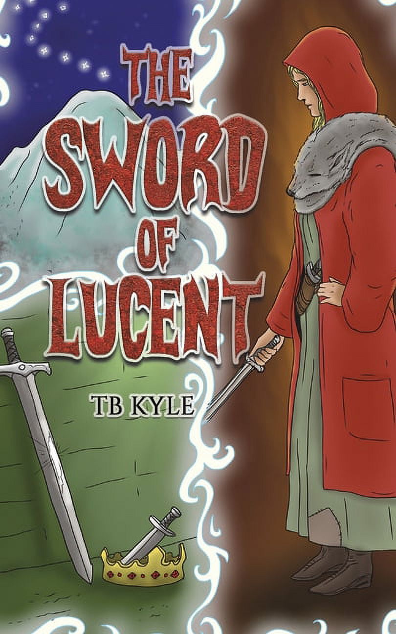 The Sword of Lucent -- Tb Kyle - Walmart.com
