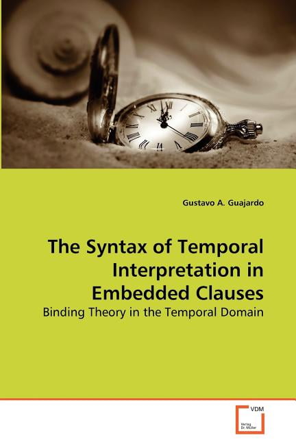 The Syntax of Temporal Interpretation in Embedded Clauses (Paperback ...