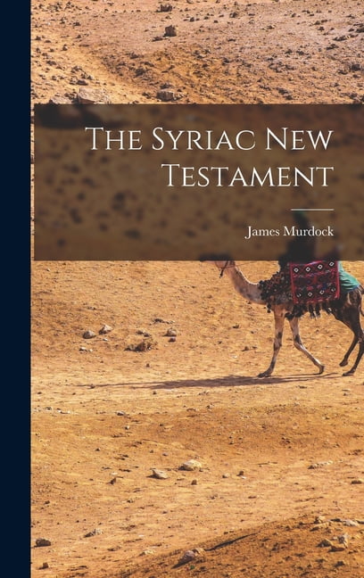 The Syriac New Testament (Hardcover) - Walmart.com