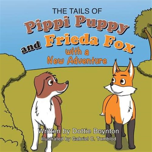 The Tails of Pippi Pippy and Frieda Fox with a New Adventure - Walmart.com