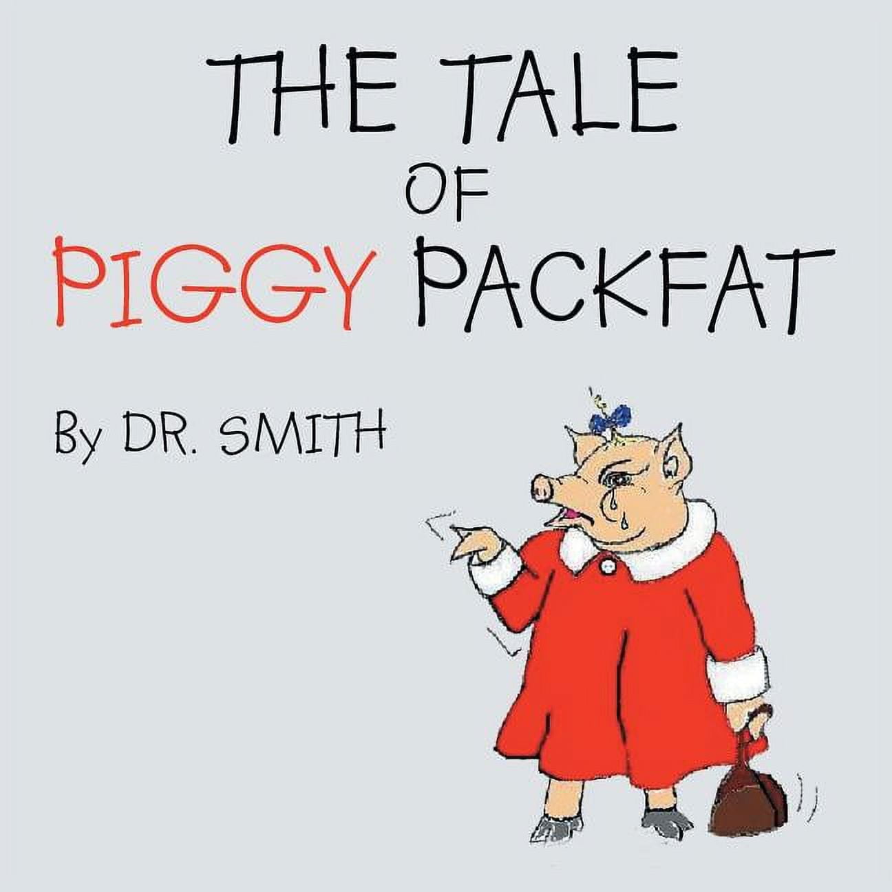 The Tale of Piggy Packfat - Walmart.com