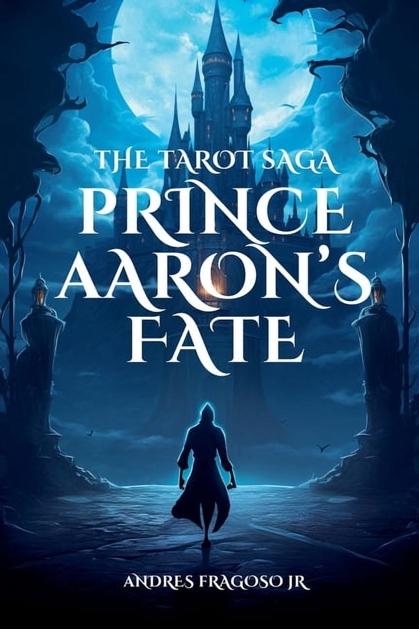 The Tarot Saga: Prince Aaron's Fate, (Paperback) - Walmart.com