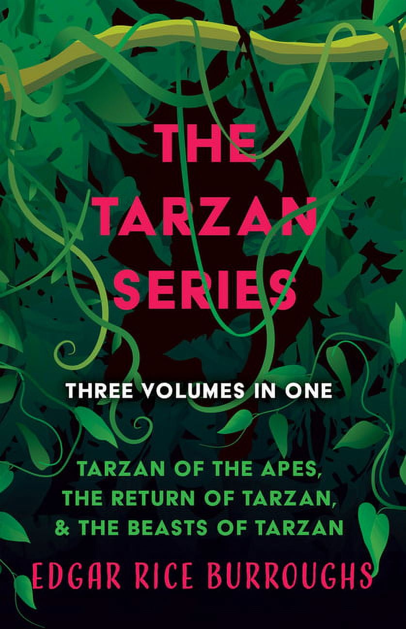 Tarzan The Tarzan Series - Three Volumes in One;Tarzan of the Apes, The ...