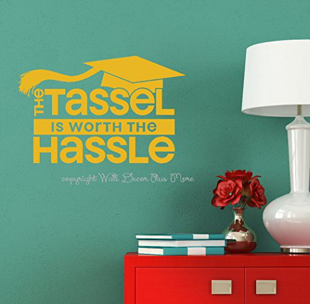The Tassel is Worth the Hassle Vinyl Sticker Party Decal Graduation ...