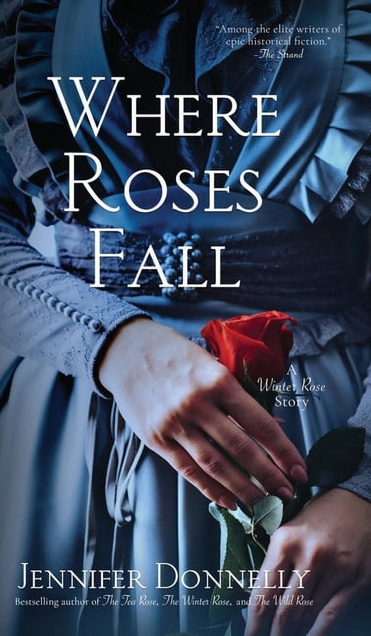 The Tea Rose Saga Where Roses Fall (A Winter Rose Story), (Hardcover ...