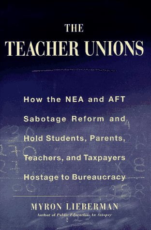 Pre-Owned The Teachers' Unions : How the NEA and AFT Sabotage Reform ...