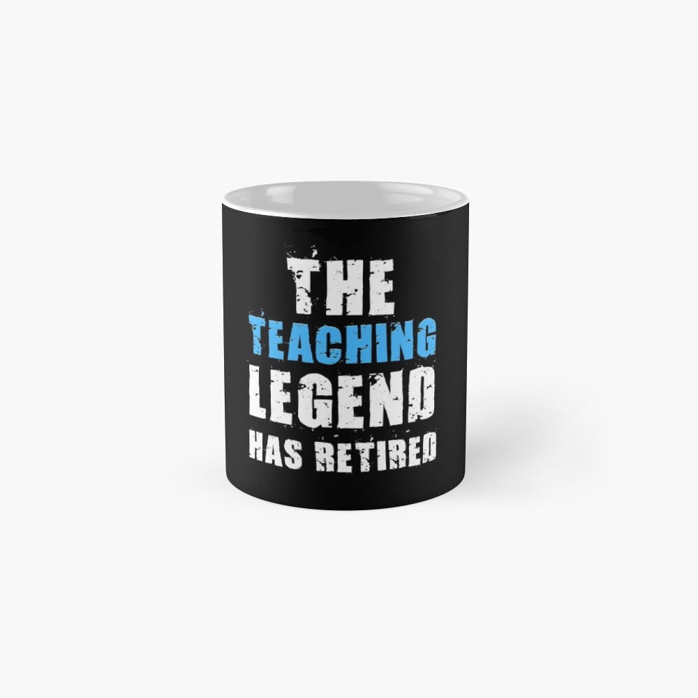The Teaching legend retired retirement Classic Mug - Walmart.com