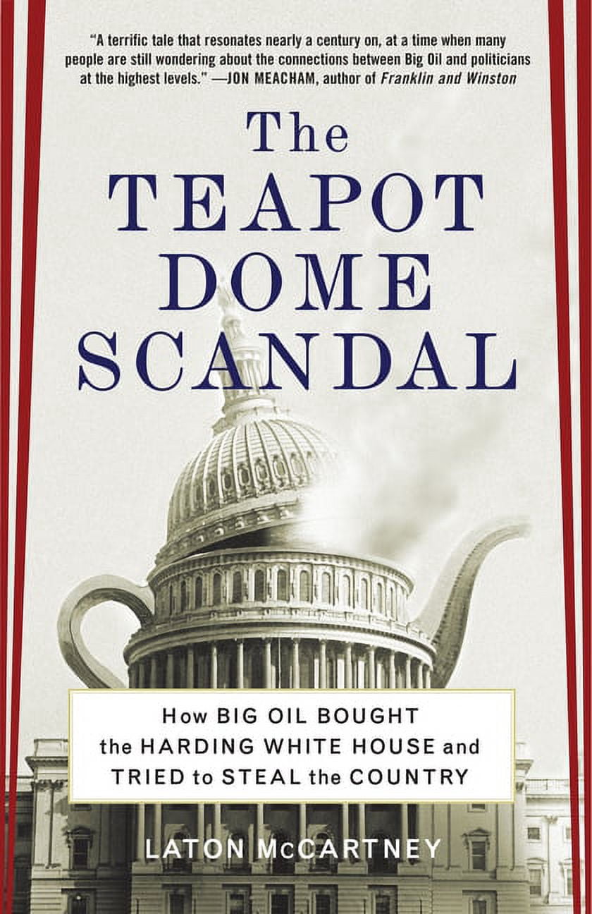 The Teapot Dome Scandal : How Big Oil Bought the Harding White House ...