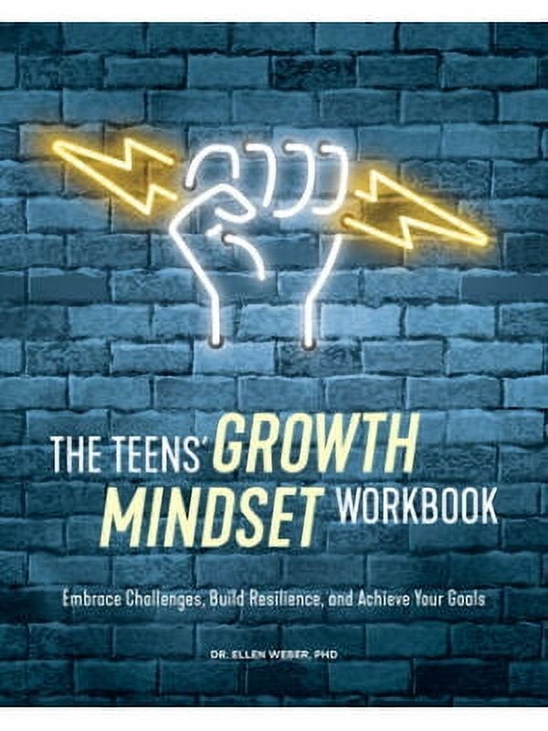 The Teens' Growth Mindset Workbook : Embrace Challenges, Build ...