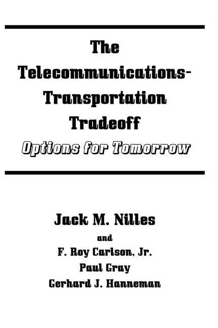 The Telecommunications-Transportation Tradeoff: Options for Tomorrow ...