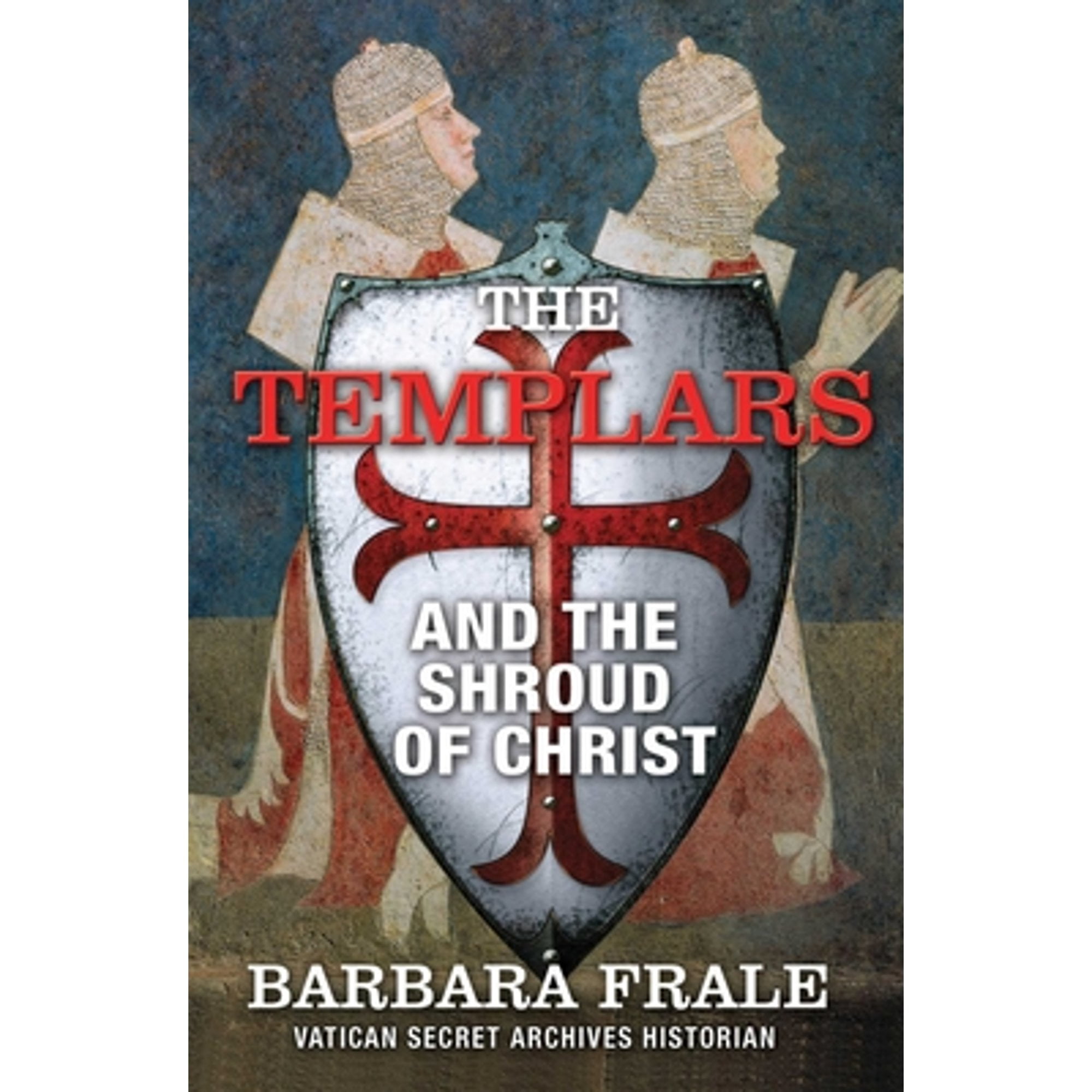 Pre-Owned The Templars and the Shroud of Christ: A Priceless Relic in ...