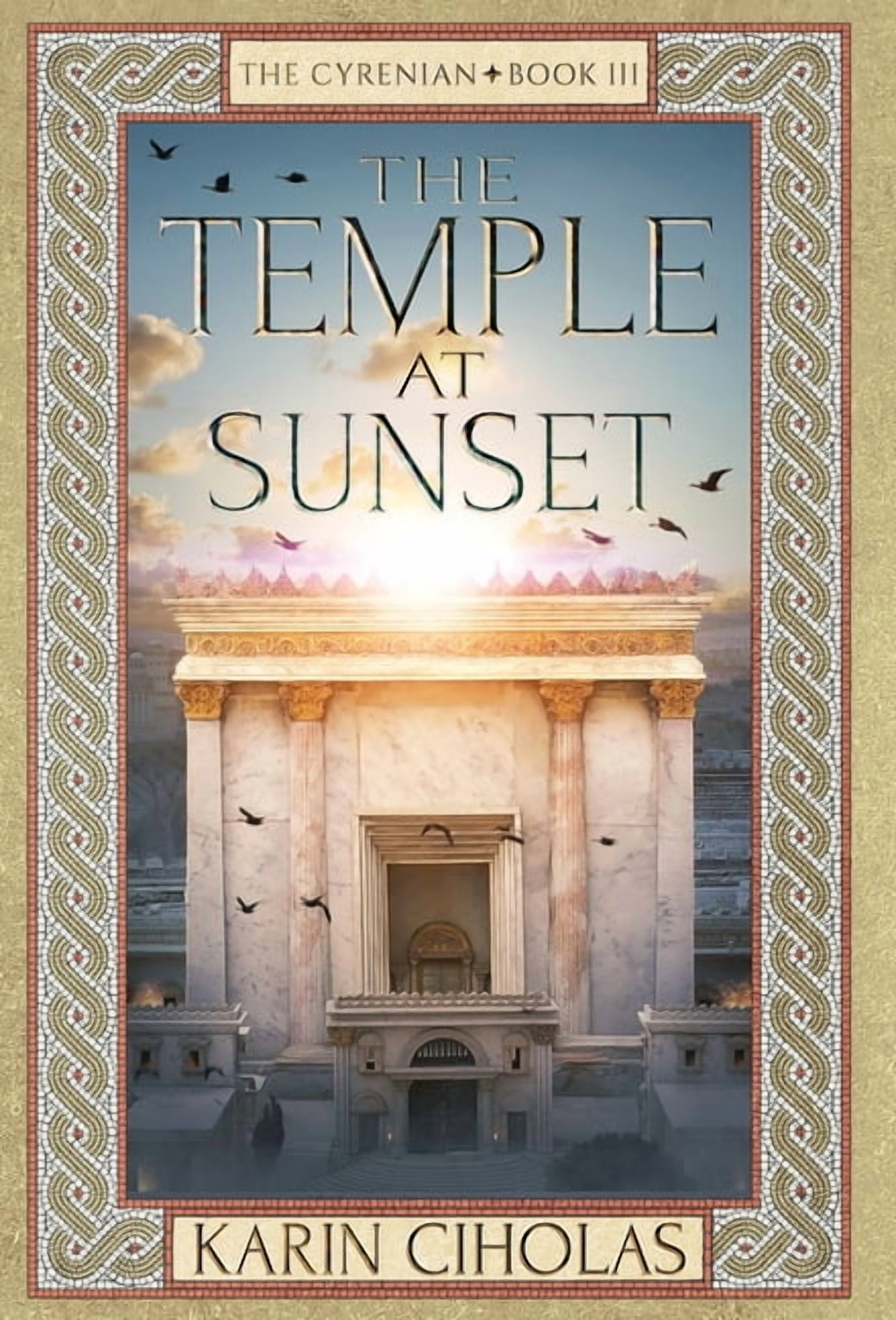 The Cyrenian Trilogy The Temple at Sunset, Book 3, (Hardcover ...