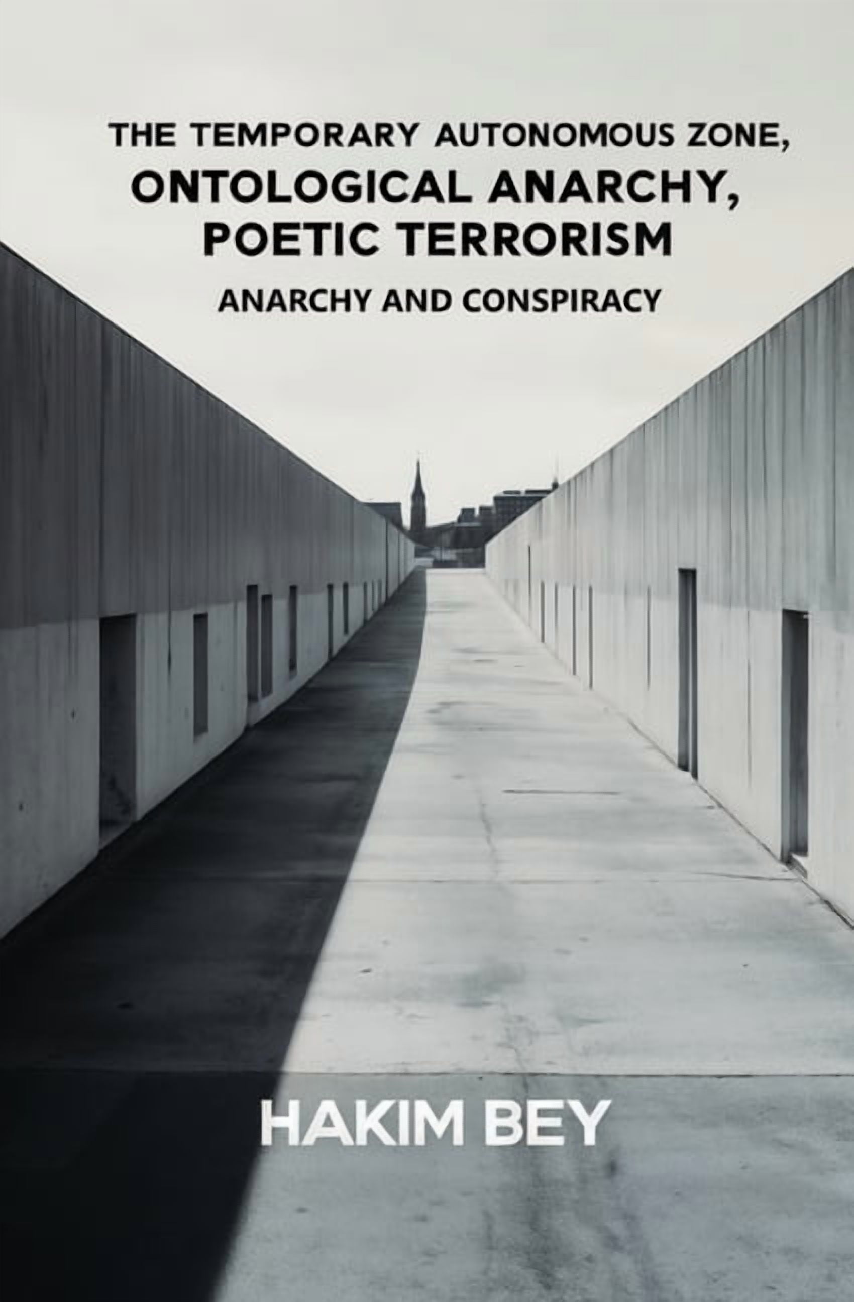 The Temporary Autonomous Zone, Ontological Anarchy, Poetic Terrorism ...