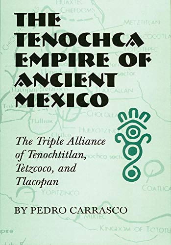 Pre-Owned The Tenochca Empire of Ancient Mexico : The Triple Alliance ...