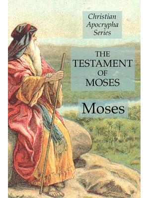 The Testament of Moses : Christian Apocrypha Series - Walmart.com