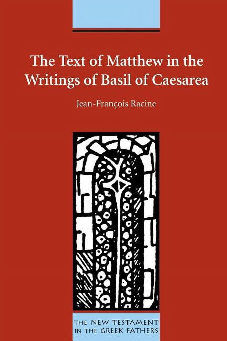 The Text of Matthew in the Writings of Basil of Caesarea (Paperback) by ...