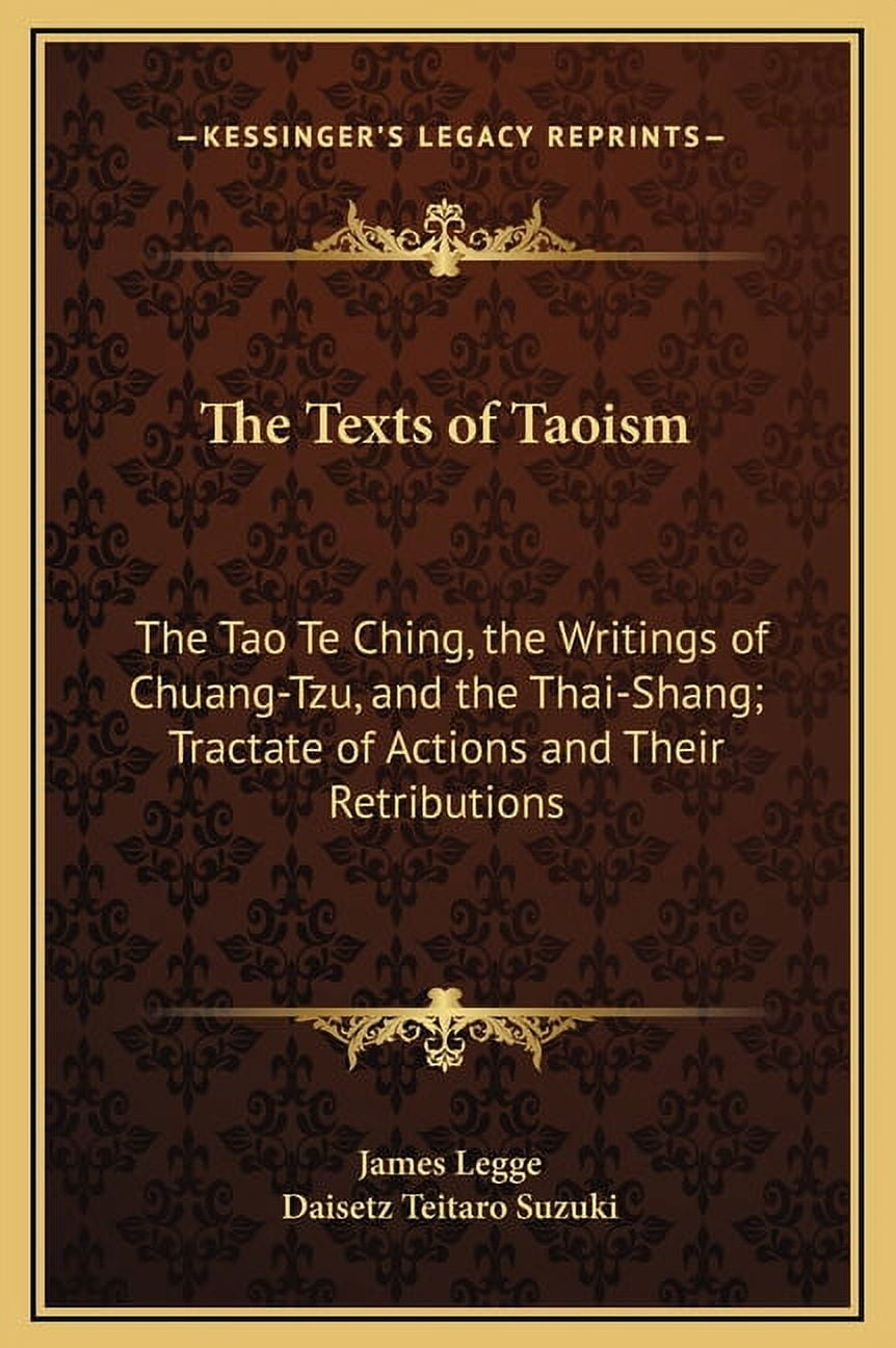 The Texts of Taoism : The Tao Te Ching, the Writings of Chuang-Tzu, and ...