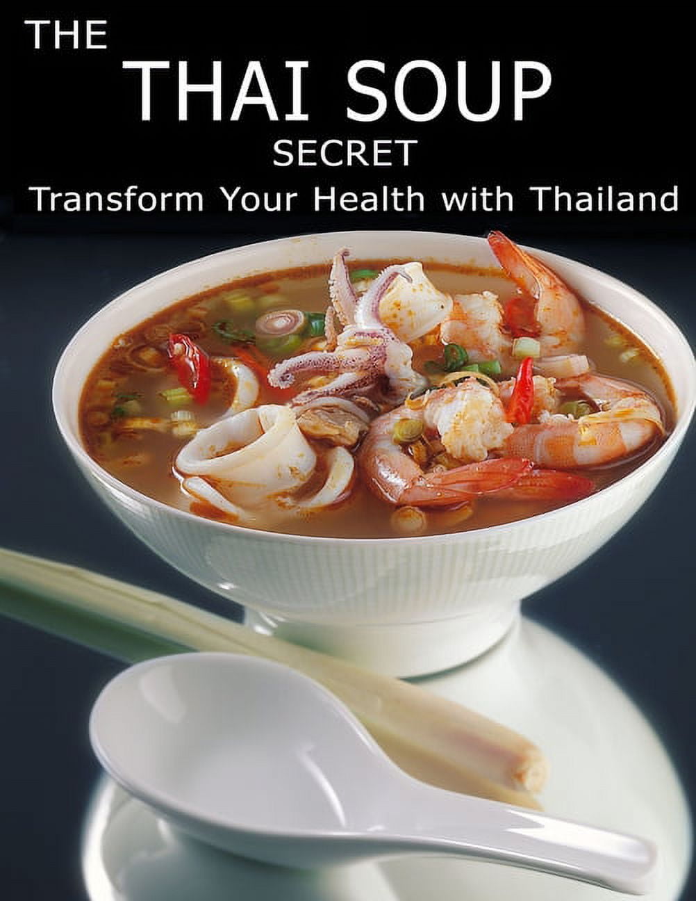 The Thai Soup Secret: Transform Your Health With ThaiLand - Walmart.com