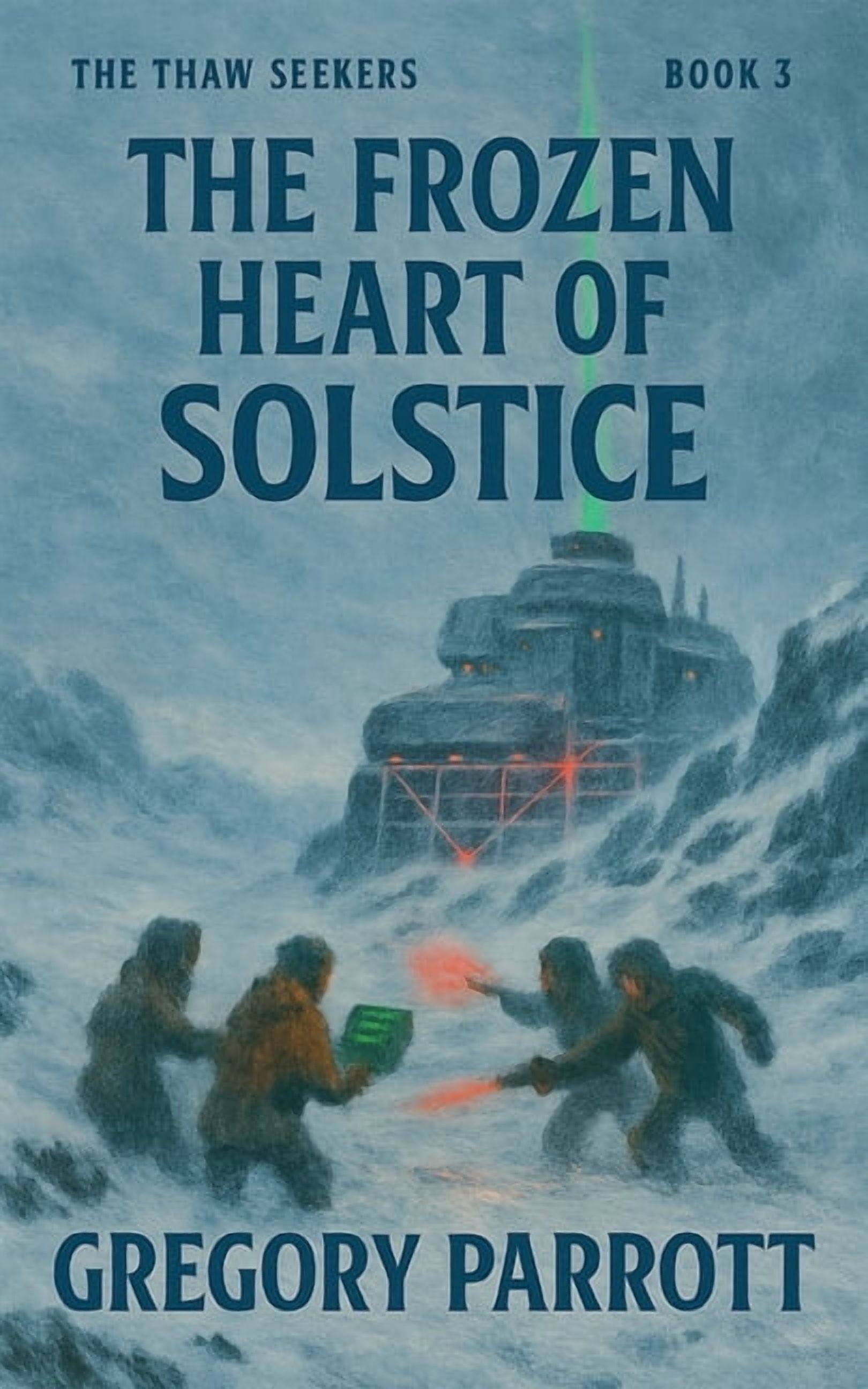 The Thaw Seekers The Frozen Heart of Solstice, Book 3, (Paperback ...