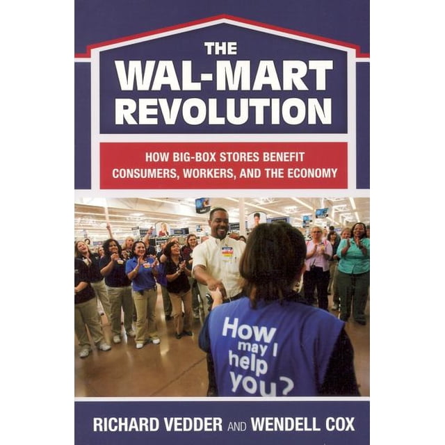 The The Wal-Mart Revolution : How Big-Box Stores Benefit Consumers ...
