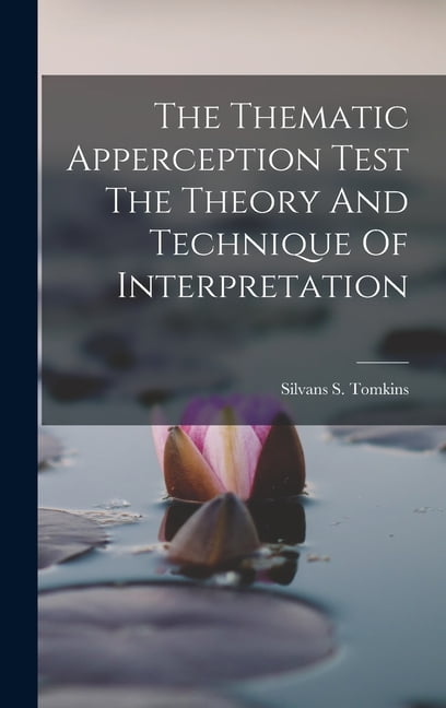 The Thematic Apperception Test The Theory And Technique Of ...