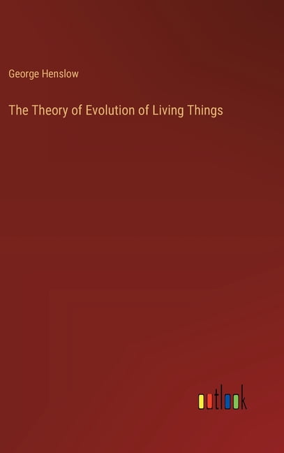 The Theory of Evolution of Living Things (Hardcover) - Walmart.com