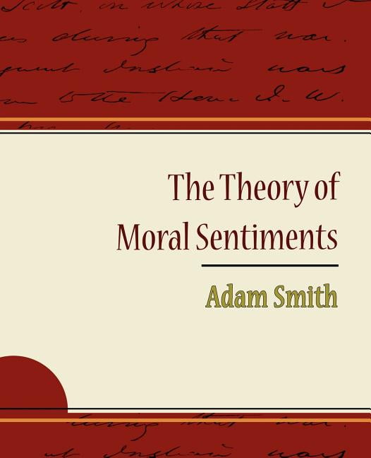 The Theory of Moral Sentiments - Adam Smith (Paperback) - Walmart.com