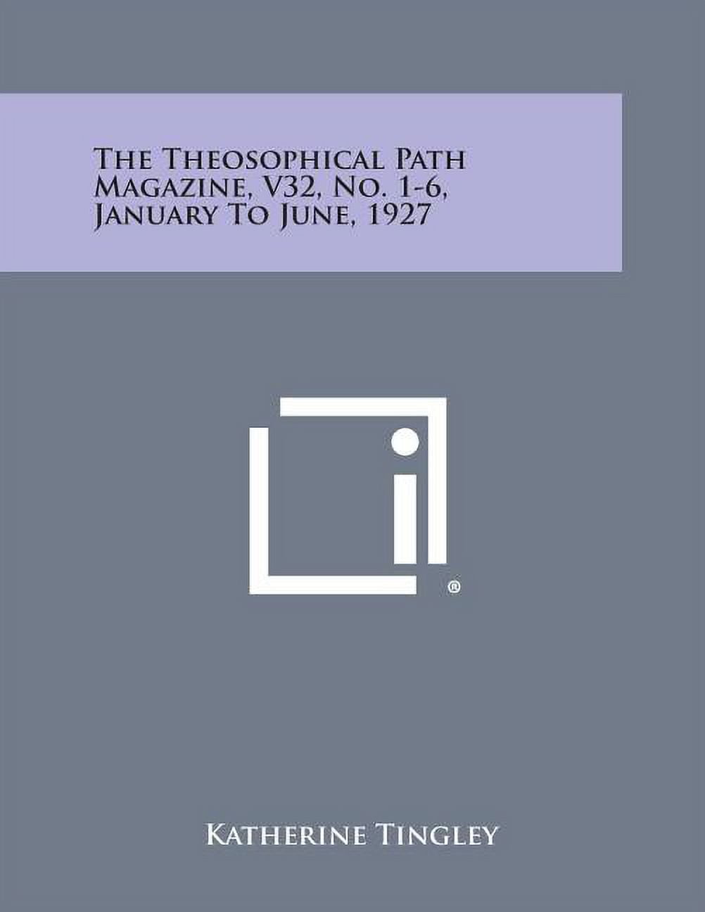 The Theosophical Path Magazine, V32, No. 1-6, January to June, 1927 ...