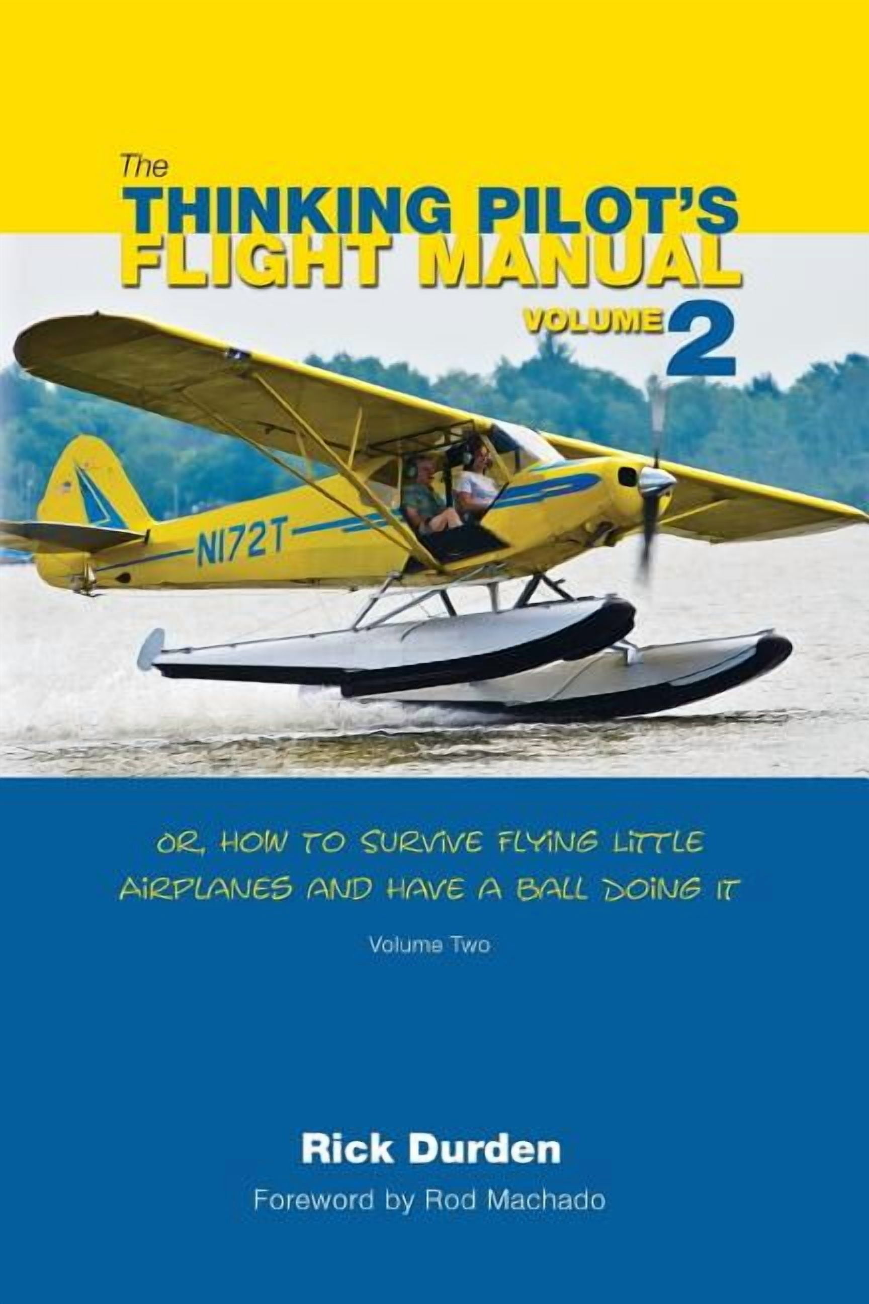 The Thinking Pilot's Flight Manual: Or, How to Survive Flying Little ...