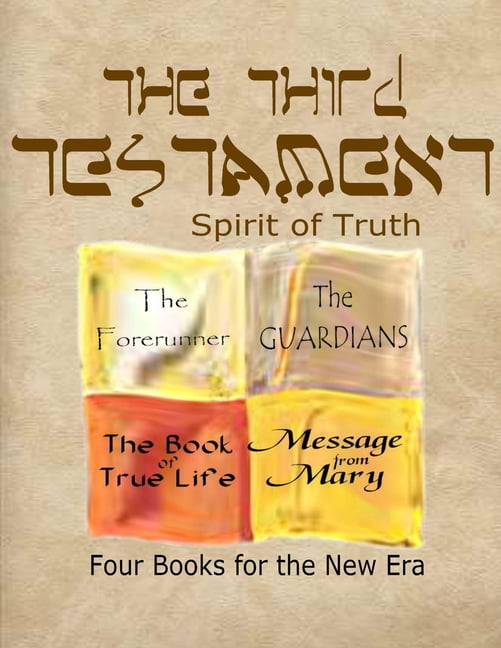 The Third Testament-Spirit of Truth: The Forerunner, The Guardian, The ...