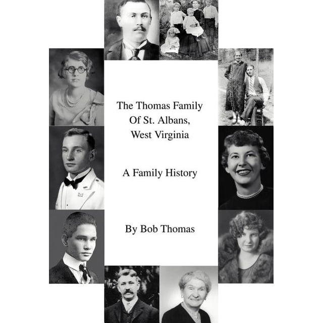 The Thomas Family Of St. Albans, West Virginia : A Family History ...